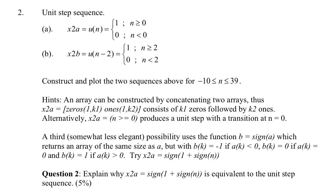 Solved 2. Unit step sequence. (1 ; n20 (a). x2a = u(n)= n