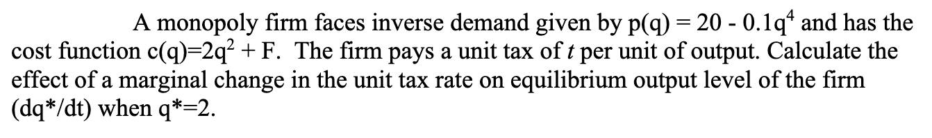 Solved A monopoly firm faces inverse demand given by p(q) = | Chegg.com