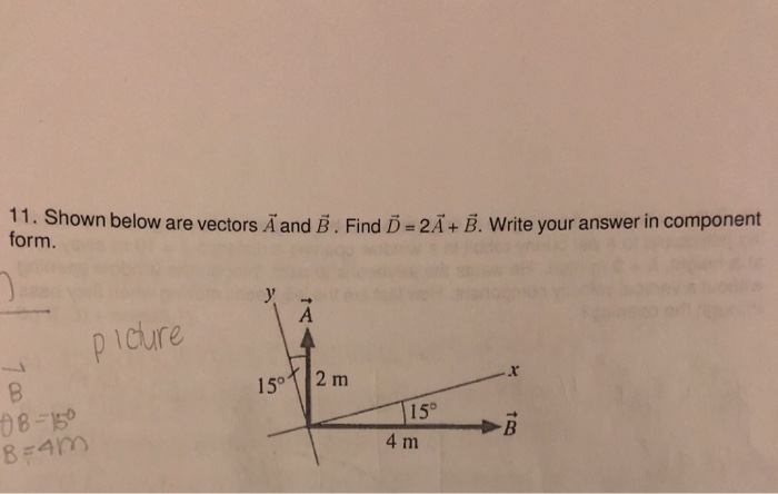 Solved Shown below are vectors A and B. find D = 2A + B. | Chegg.com