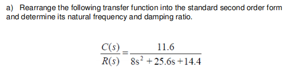 Solved a) Rearrange the following transfer function into the | Chegg.com