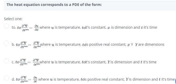 Solved The heat equation corresponds to a PDE of the form: | Chegg.com