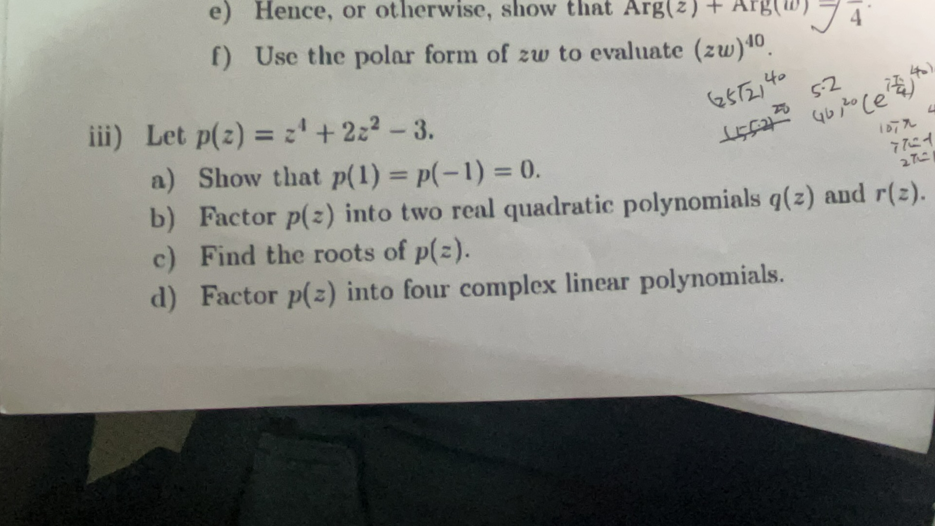 Solved iii) ﻿Let p(z)=z4+2z2-3.a) ﻿Show that p(1)=p(-1)=0.b) | Chegg.com