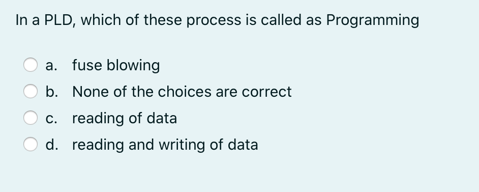 Solved In a PLD, which of these process is called | Chegg.com