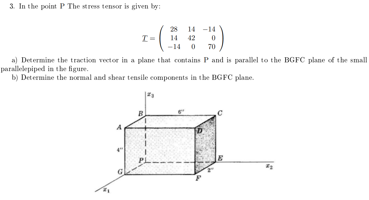 Solved 3. In the point P The stress tensor is given by: | Chegg.com