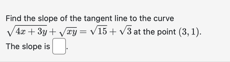 Solved Find the slope of the tangent line to the curve | Chegg.com
