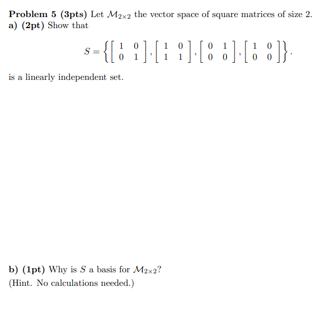 Solved Problem 5 (3pts) Let M2×2 the vector space of square | Chegg.com