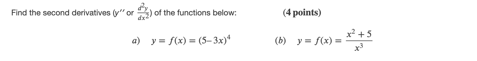 Solved day Find the second derivatives (y” or dx2) of the | Chegg.com