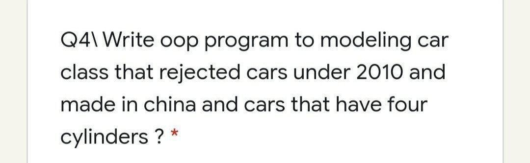 Solved Q41 Write oop program to modeling car class that | Chegg.com