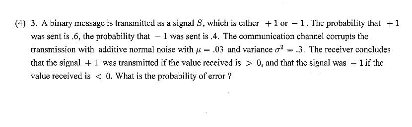 Solved (4) 3. A binary message is transmitted as a signal S, | Chegg.com