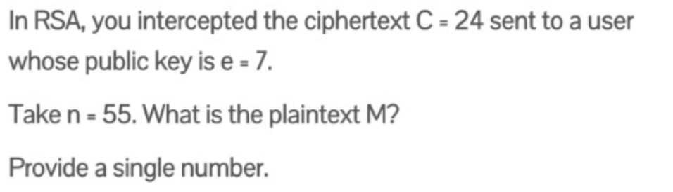 Solved In RSA, you intercepted the ciphertext C=24 sent to a | Chegg.com