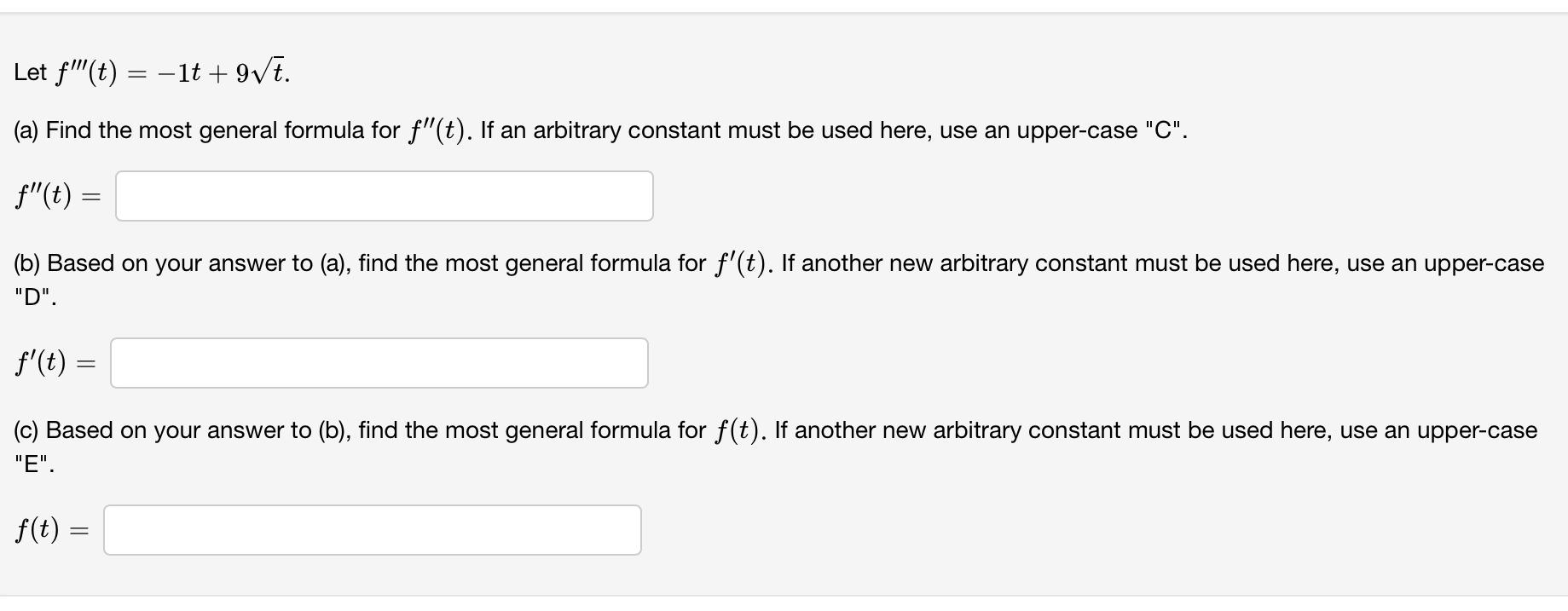 Solved Let f′′′(t)=−1t+9t. (a) Find the most general formula | Chegg.com
