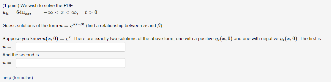Solved (1 point) We wish to solve the PDE Utt = 64uzz) -∞