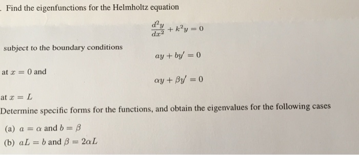 Solved Find the eigenfunctions for the Helmholtz equation | Chegg.com