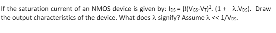 Solved If the saturation current of an NMOS device is given | Chegg.com