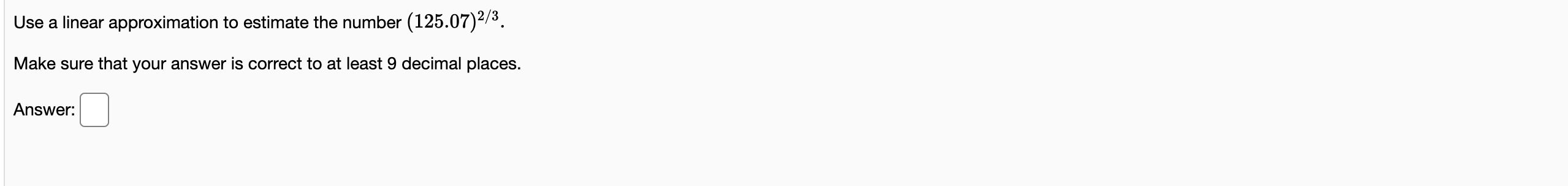 Solved Use A Linear Approximation To Estimate The Number