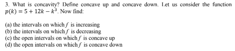 Solved 3. What is concavity? Define concave up and concave | Chegg.com