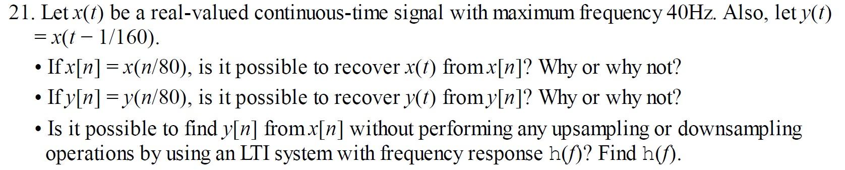 Solved 21. Let x(t) be a real-valued continuous-time signal | Chegg.com