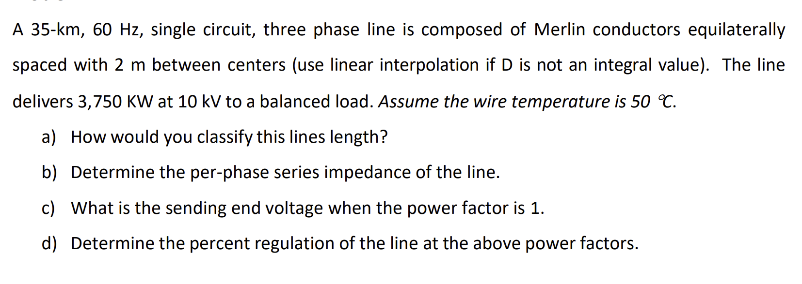Solved A 35-km, 60 Hz, single circuit, three phase line is | Chegg.com