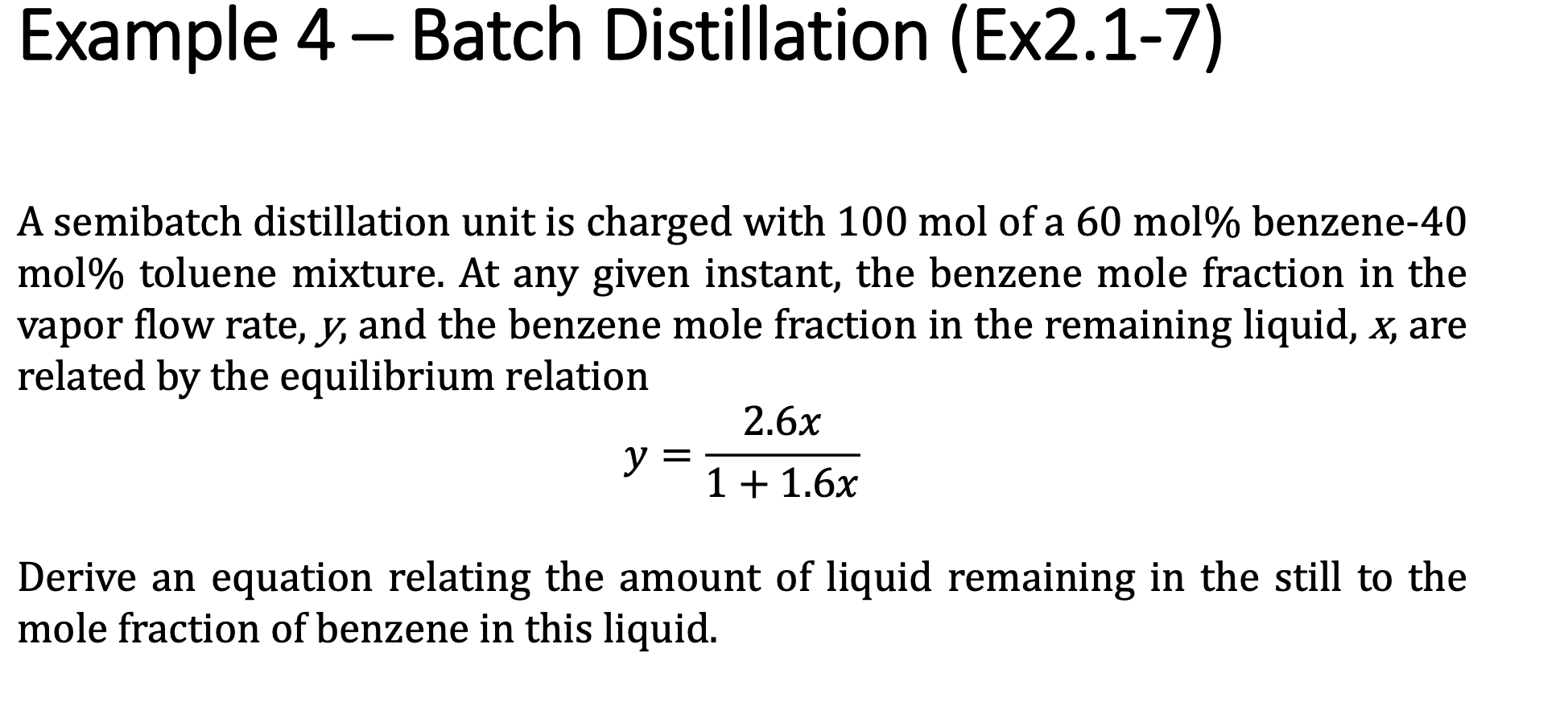 Solved Example 4 - Batch Distillation (Ex2.1-7) A semibatch | Chegg.com