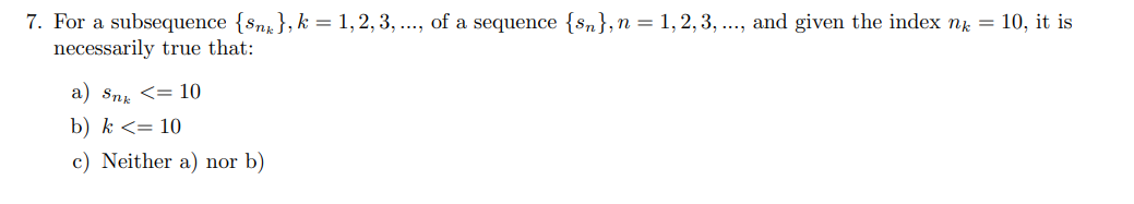Solved 7. For a subsequence {snk},k=1,2,3,…, of a sequence | Chegg.com