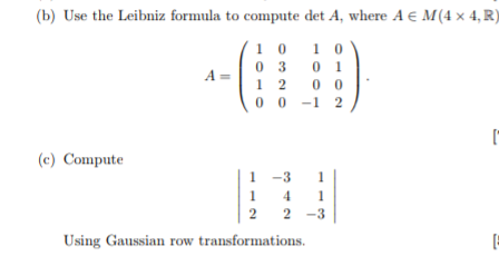 Solved (b) Use the Leibniz formula to compute det A, where A | Chegg.com