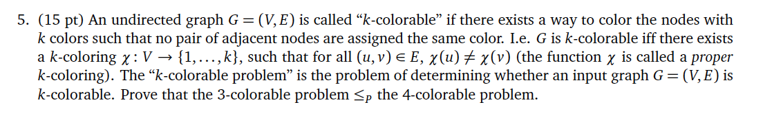 Solved 5. (15 pt) An undirected graph G=(V,E) is called | Chegg.com