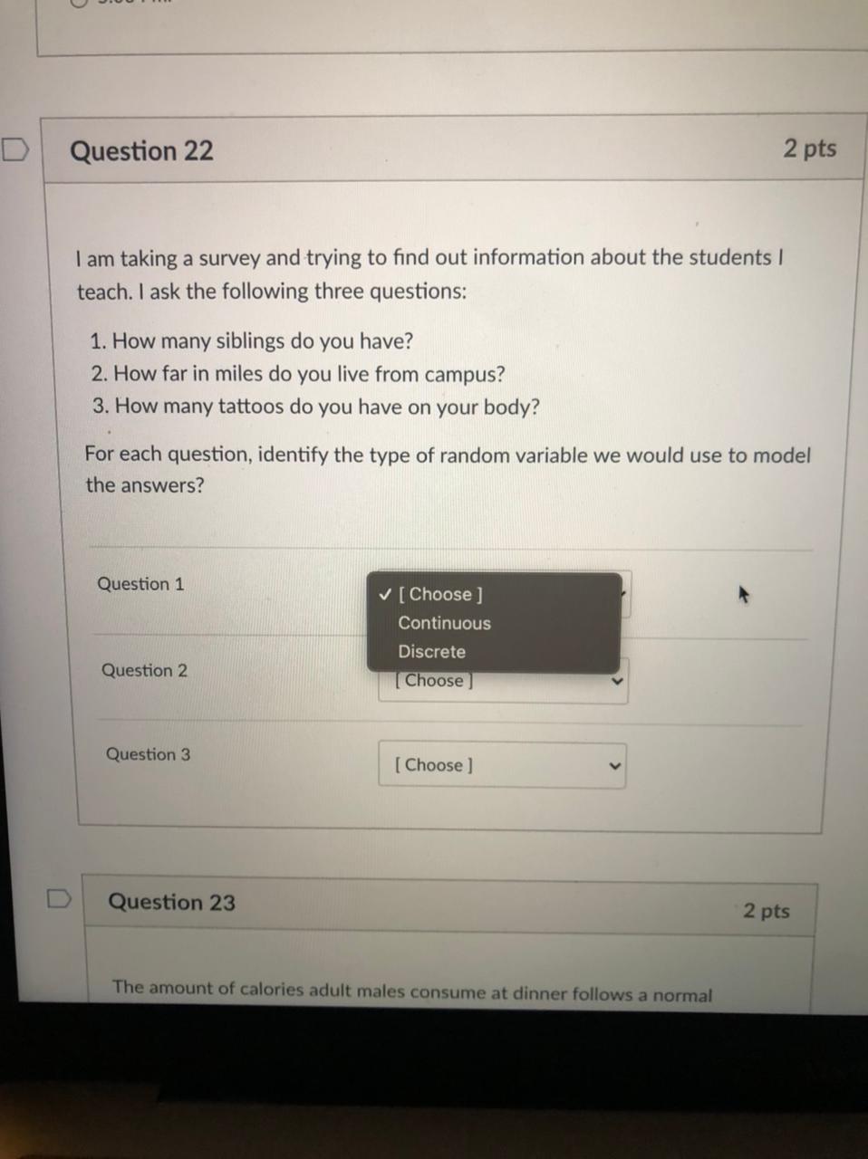 Solved Question 22 2 pts I am taking a survey and trying to | Chegg.com