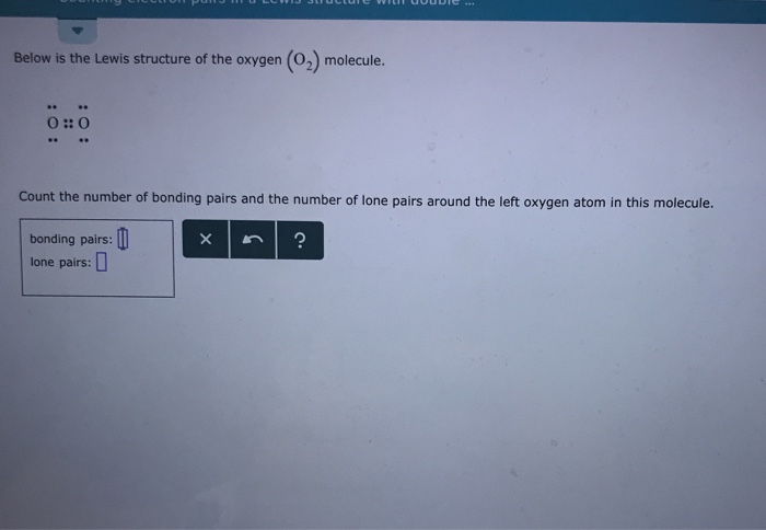 Solved Below is the Lewis structure of the oxygen (O2) | Chegg.com