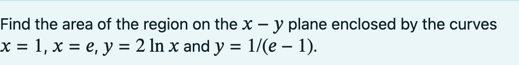 Solved Find the area of the region on the x−y plane enclosed | Chegg.com