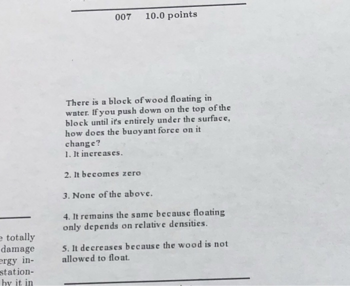 Solved 007 10.0 points There is a block of wood floating in | Chegg.com