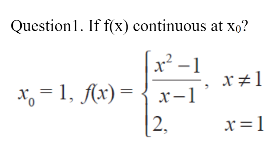 Solved Question1. If f(x) continuous at x0 ? | Chegg.com