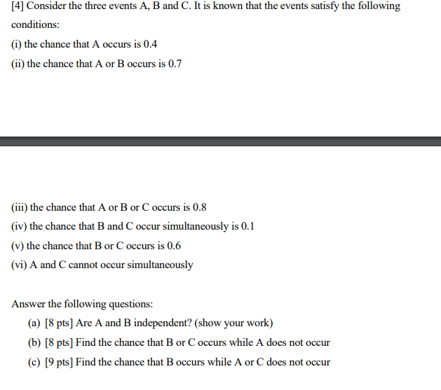 Solved [4] Consider the three events A, B and C. It is known | Chegg.com