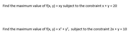 Solved Find the maximum value of f(x, y) = xy subject to the | Chegg ...