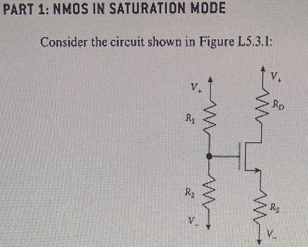 PART 1: NMOS IN SATURATION MODE Consider the circuit | Chegg.com