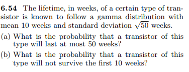 Solved 6.54 The lifetime, in weeks, of a certain type of | Chegg.com