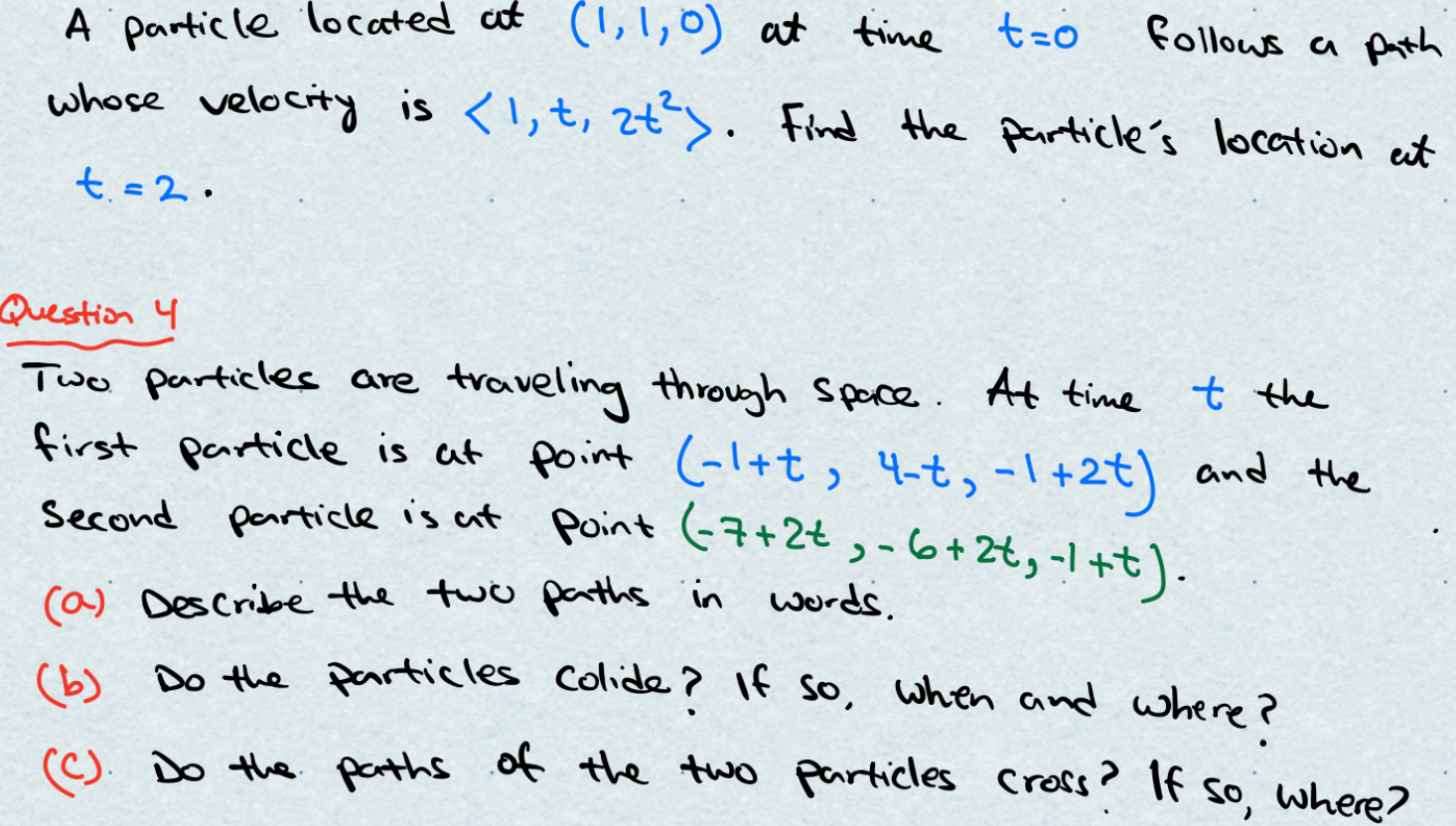 Solved A particle located at (1,1,0) at time t=0 follows a | Chegg.com
