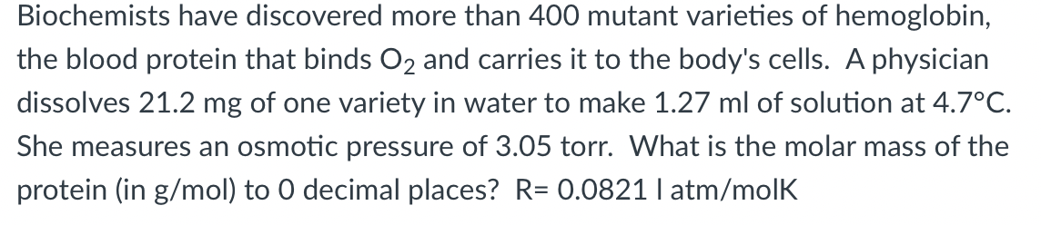 Solved Biochemists have discovered more than 400 mutant | Chegg.com