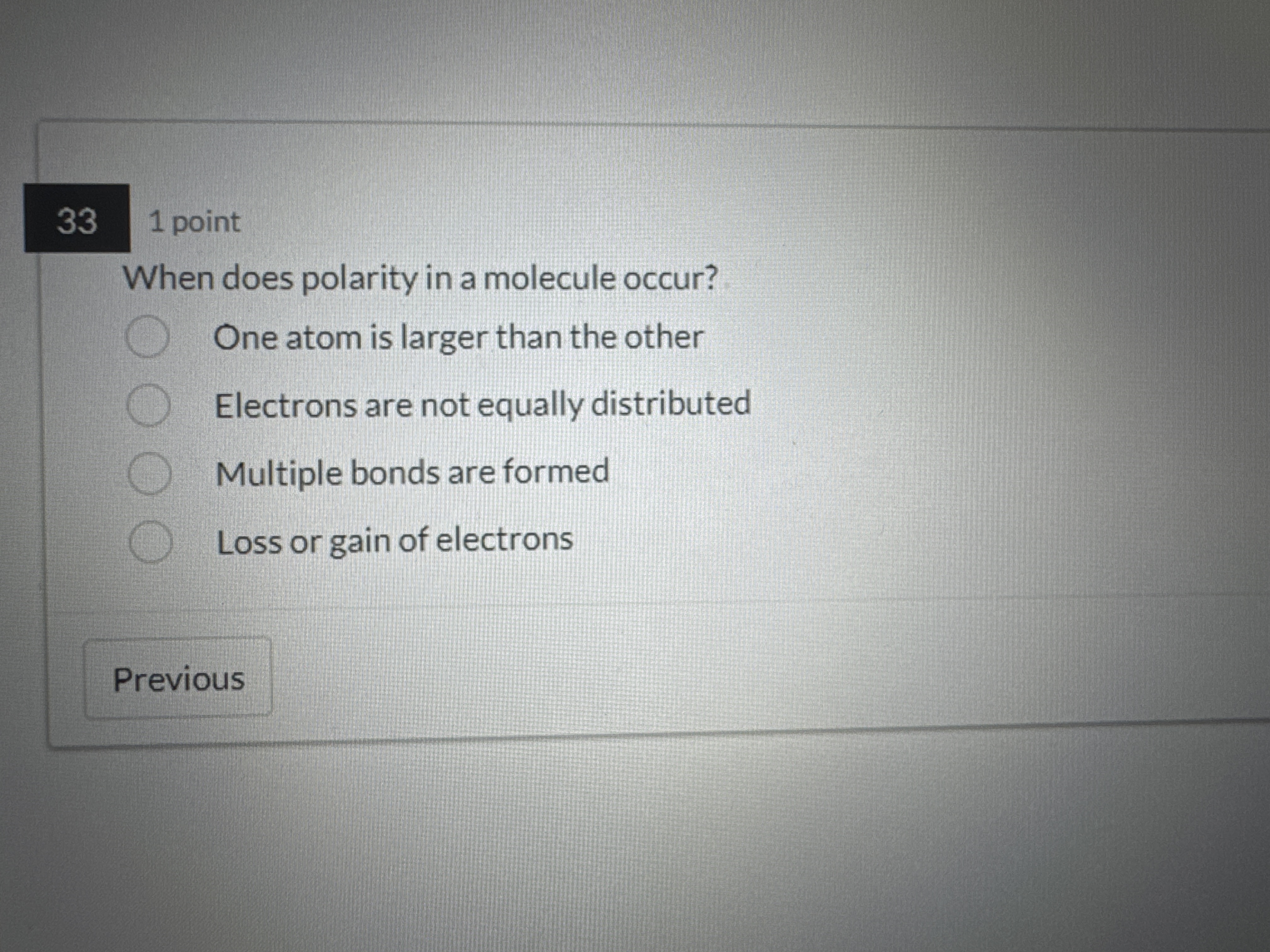 Solved 1 ﻿pointWhen does polarity in a molecule occur?One | Chegg.com