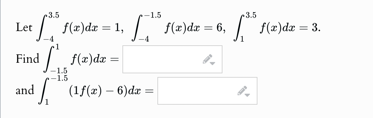Solved Let ∫-43.5f(x)dx=1,∫-4-1.5f(x)dx=6,∫13.5f(x)dx=3.Find | Chegg.com