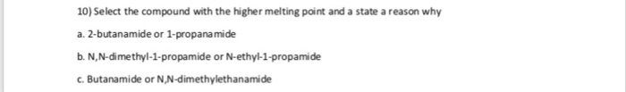 Solved 10) Select the compound with the higher melting point | Chegg.com