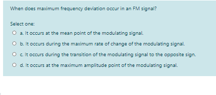 Solved When does maximum frequency deviation occur in an FM | Chegg.com