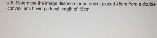 Solved # 6- Determine the image distance for an object | Chegg.com
