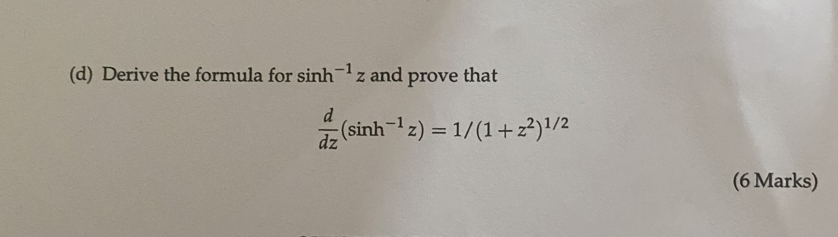 Solved (d) ﻿Derive the formula for sinh-1z ﻿and prove | Chegg.com