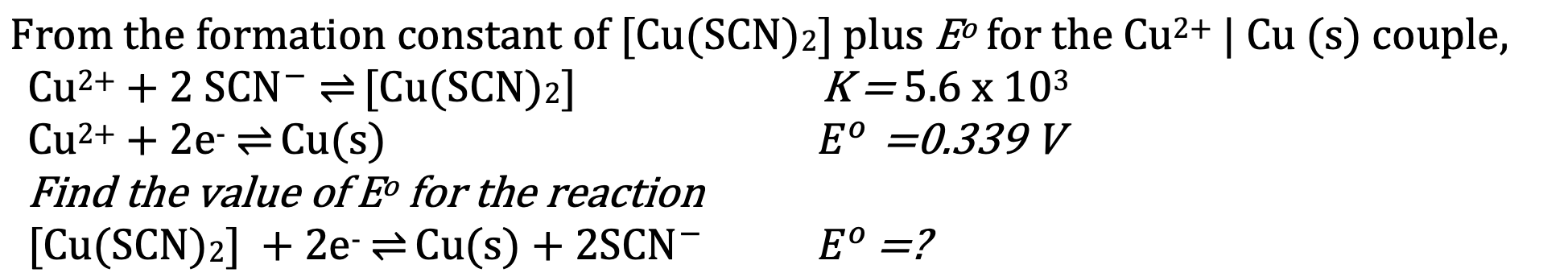 Solved From the formation constant of [Cu(SCN)2] plus Eº for | Chegg.com