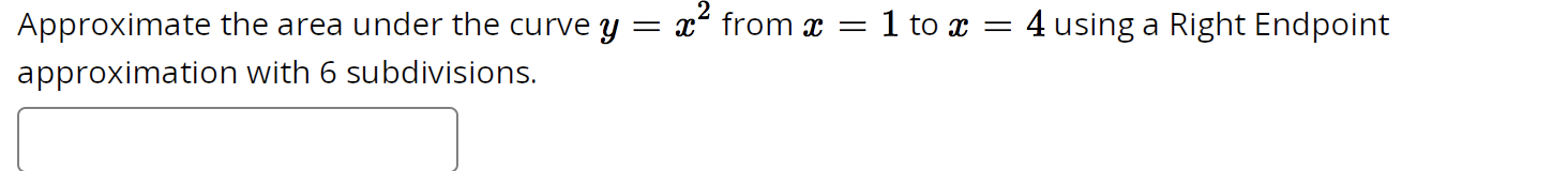 Solved = = - 1 to x = 4 using a Right Endpoint = Approximate | Chegg.com