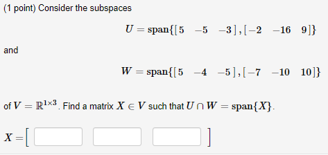 Solved (1 point) Consider the subspaces U = span{[5 -5 -3],[ | Chegg.com