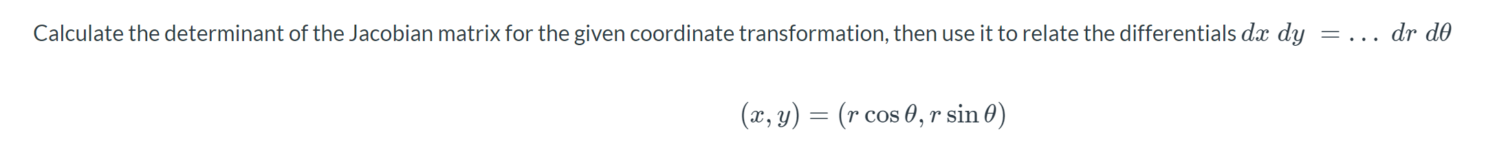 Solved Calculate the determinant of the Jacobian matrix for | Chegg.com