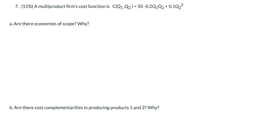 Solved 7. (15\%) A multiproduct firm's cost function is | Chegg.com