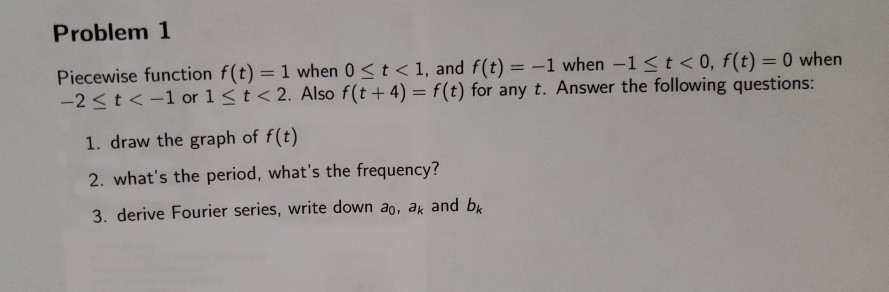 Solved Problem 1 Piecewise function f(t) = 1 when 0