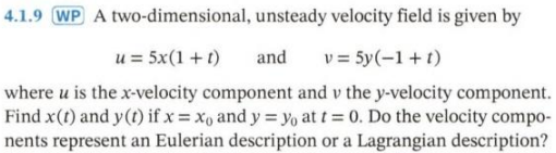 Solved 4.1.9 WP A two-dimensional, unsteady velocity field | Chegg.com